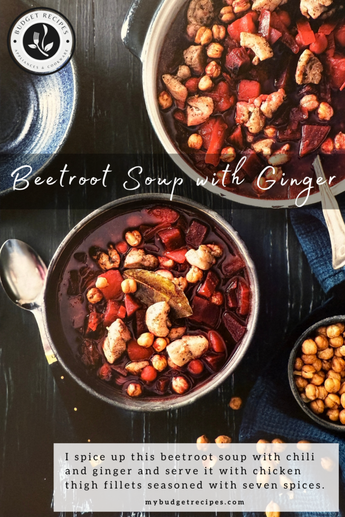 Beetroot Soup with Ginger and Pan-Fried Chicken Thigh Fillets – My ...